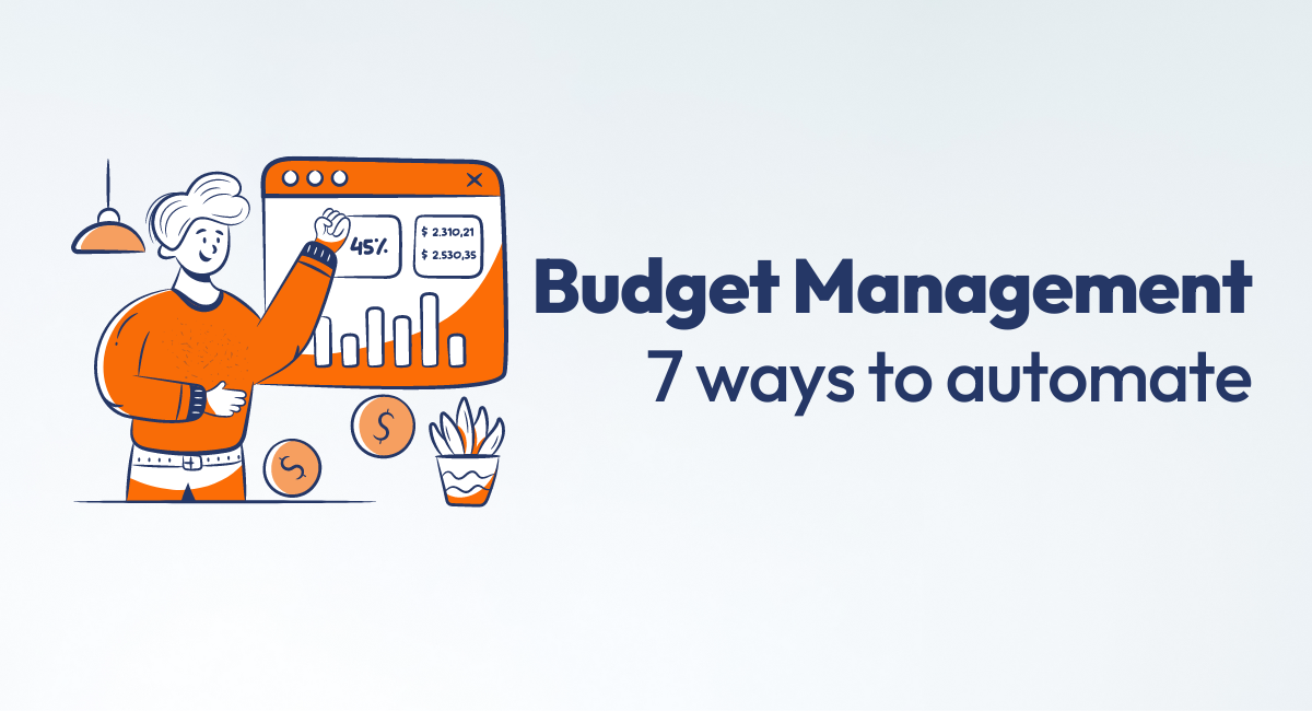 7 Ways to Automate the Project Budget Management Process